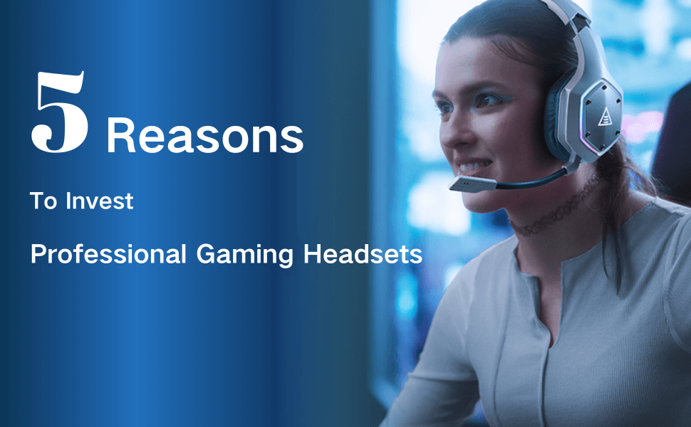 Top 5 Reasons to Invest in Professional Gaming Headsets – EKSA